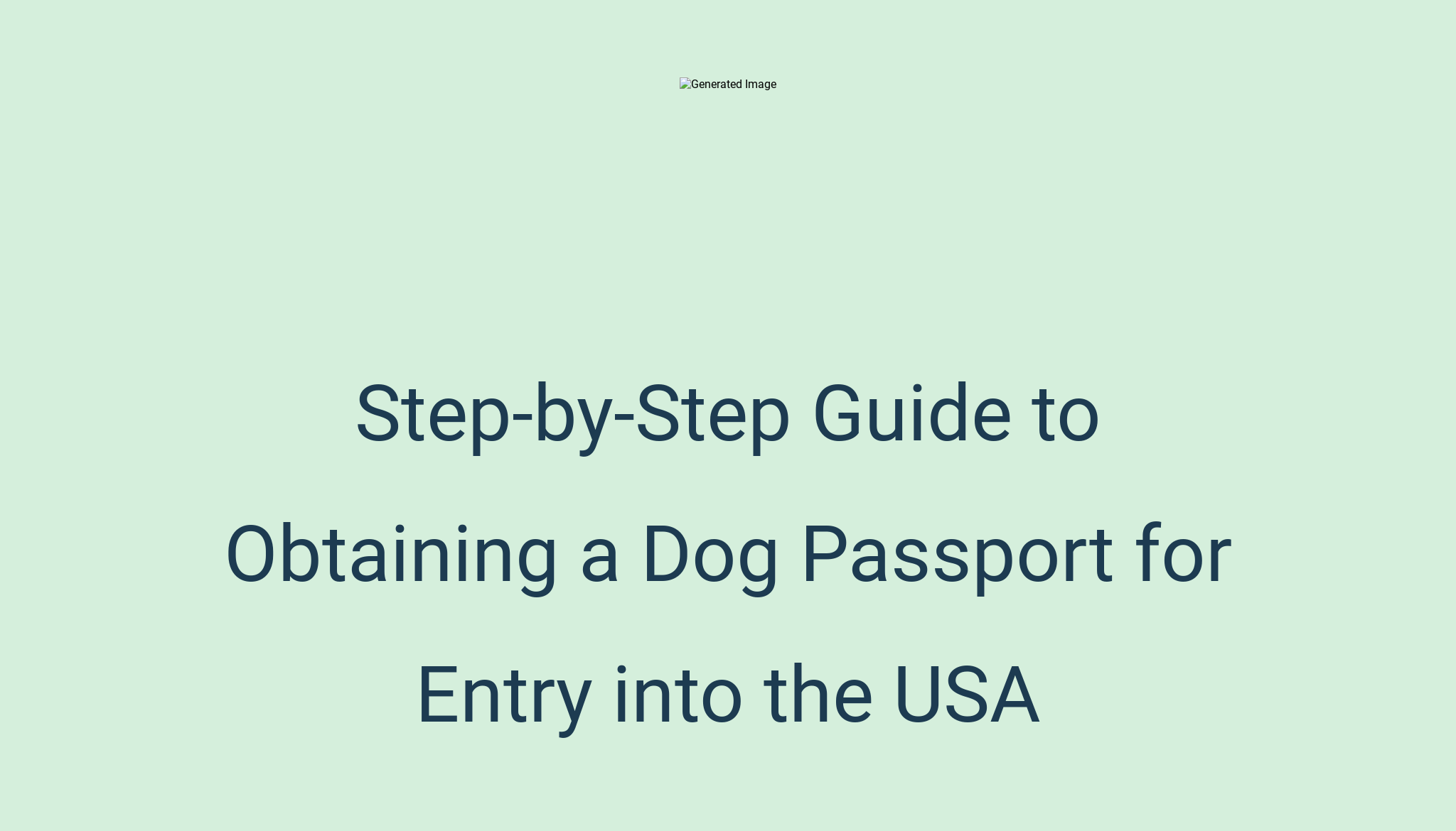 Step-by-Step Guide to Obtaining a Dog Passport for Entry into the USA